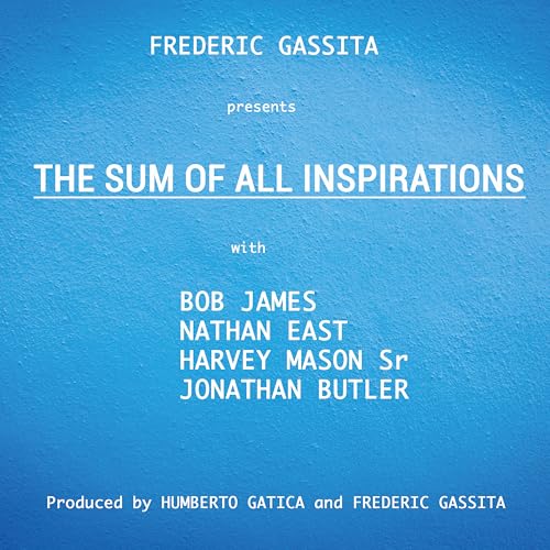 Play The Sum of All Inspirations by Frederic Gassita, Bob James, Nathan ...