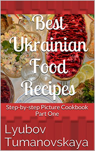 Best Ukrainian Food Recipes: Step-by-step Picture Cookbook. Part One ...