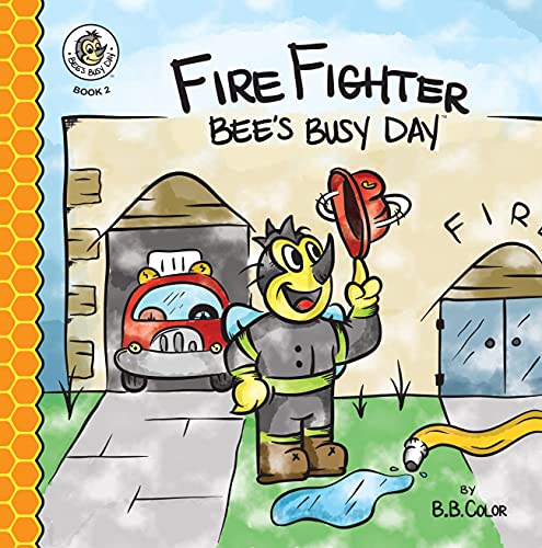 Fire Fighter Bee's Busy Day (English Edition) eBook : Color, B.B ...
