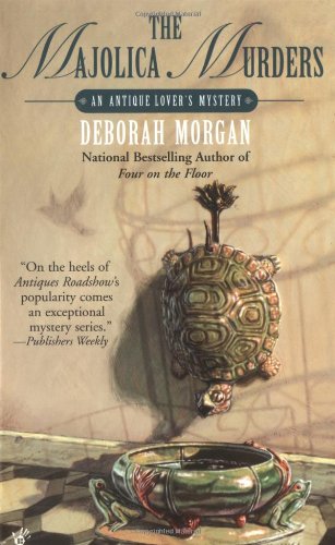 The Majolica Murders (Antique Lover's Mystery): Morgan, Deborah ...