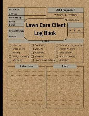 Lawn Care Client Log Book: Lawn Mowing and Landscape, Service Records ...