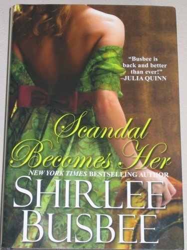 Scandal Becomes Her by Shirlee Busbee (2007-08-01): Shirlee Busbee ...