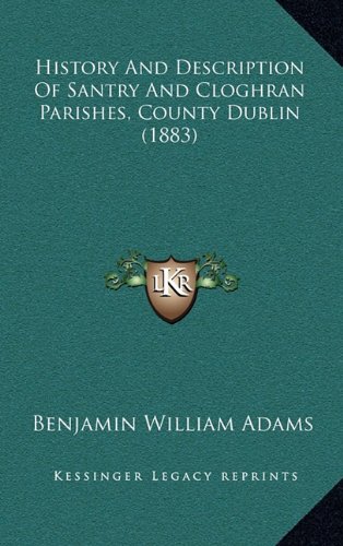 History And Description Of Santry And Cloghran Parishes, County Dublin ...