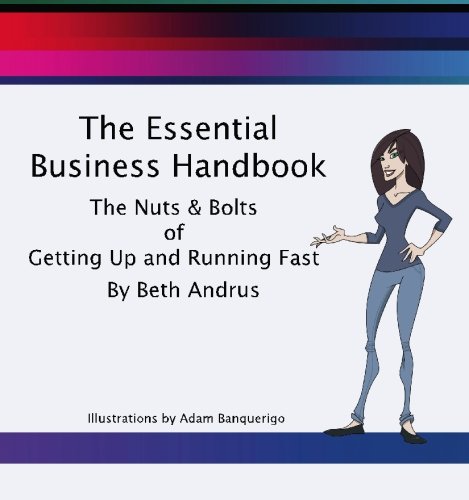 The Essential Business Handbook: The Nuts & Bolts of Getting Up and ...