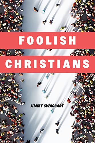 Foolish Christians - Kindle edition by Swaggart, Jimmy , Swaggart ...