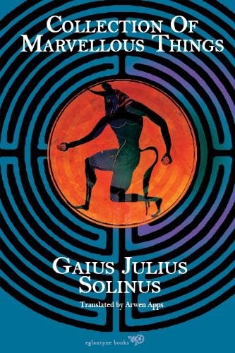 Collection of Marvellous Things: Solinus, Gaius Julius: 9781913378066 ...