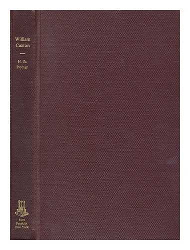 William Caxton: Plomer, Henry Robert: 9780833727886: Amazon.com: Books