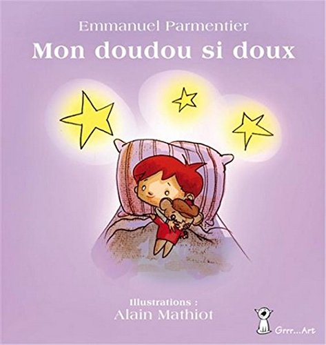 Mon doudou si doux: Parmentier, Emmanuel, Mathiot, Alain: 9782913574885 ...