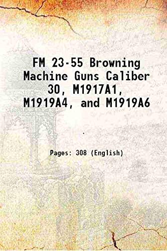 Amazon.in: Buy FM 23-55 Browning Machine Guns Caliber 30, M1917A1 ...