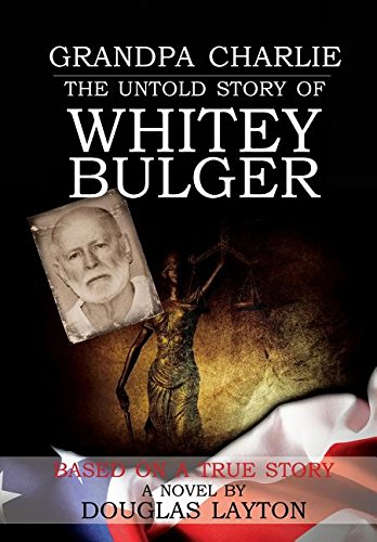 Amazon.com: Grandpa Charlie The Untold Story of Whitey Bulger ...