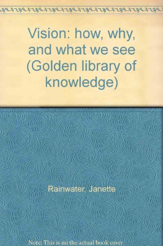 Vision: how, why, and what we see (Golden library of knowledge ...