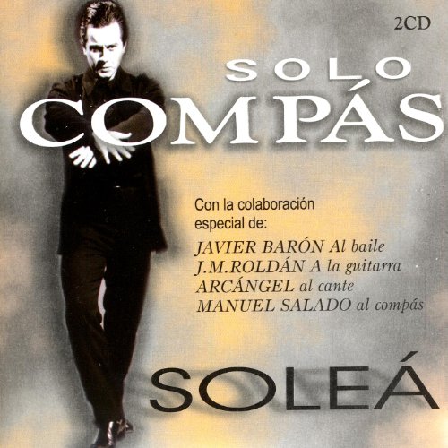 Play Flamenco Sólo Compás. Soleá by Sólo Compás Flamenco on Amazon Music