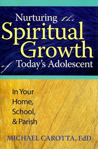 Nurturing the Spiritual Growth of Todays Adolescent: In Your Home ...