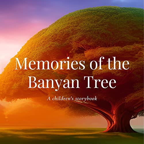 Memories of the Banyan Tree: A Children's Storybook eBook : C, Fifi ...