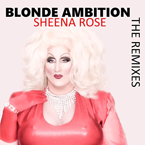 Play Blonde Ambition (The Remixes) by Sheena Rose on Amazon Music