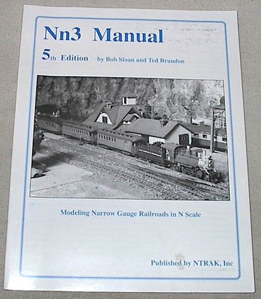 Nn3 Manual: Modeling Narrow Gauge Railroads in N Scale, 5th Edition ...
