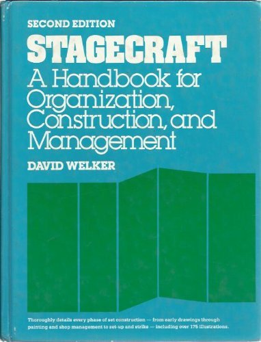 Stagecraft: A Handbook for Organization, Construction, and Management ...