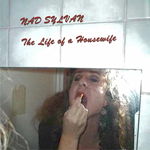 Play The Life of a Housewife by Nad Sylvan on Amazon Music