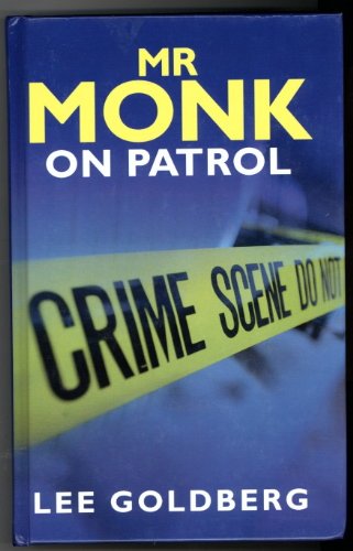 Mr Monk on Patrol: Lee Goldberg: 9781471306785: Amazon.com: Books