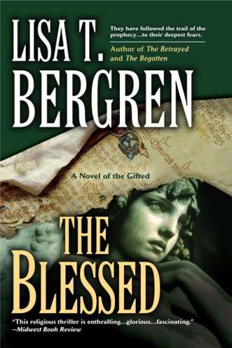 The Blessed (A Novel of the Gifted): Bergren, Lisa T.: 0971487519111 ...