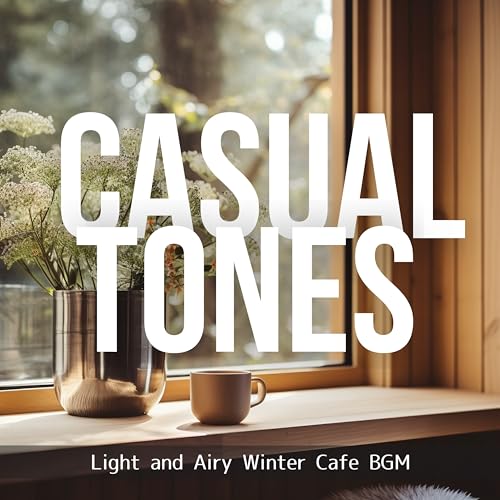 Light and Airy Winter Cafe BGM von Casual Tones auf Amazon Music Unlimited