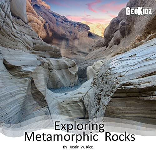 Exploring Metamorphic Rocks - Kindle edition by Rice, Justin W ...