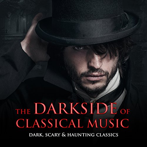 Amazon.com: The Darkside of Classical Music: Dark, Scary & Haunting ...