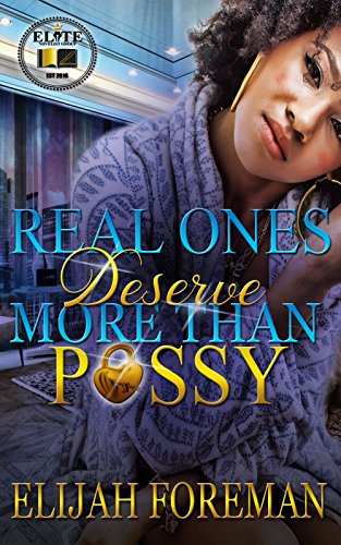 Real Ones Deserve More Than P*ssy - Kindle edition by Foreman, Elijah ...