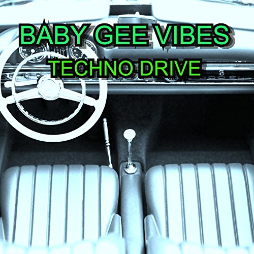 Amazon MusicでBABY GEE VIBESのTechno Driveを再生する