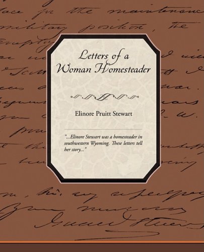 Letters of a Woman Homesteader: Stewart, Elinore Pruitt: 9781605979311 ...