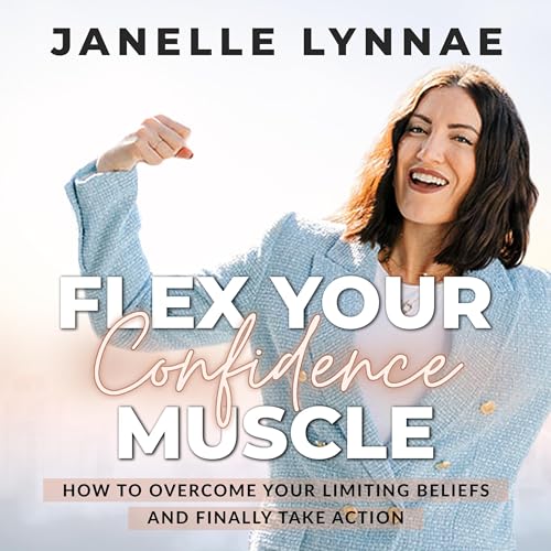 Amazon.com: Flex Your Confidence Muscle: How to Overcome Your Limiting ...