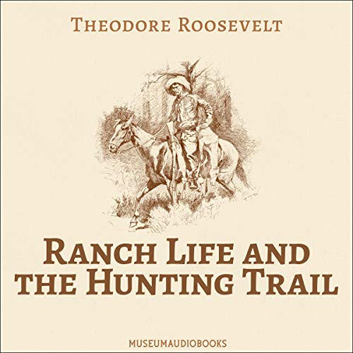 Amazon.com: Ranch Life and the Hunting Trail (Audible Audio Edition ...