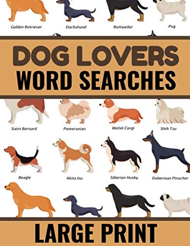 Dog Lovers Word Searches: 40 Large Print Challenging Puzzles to ...
