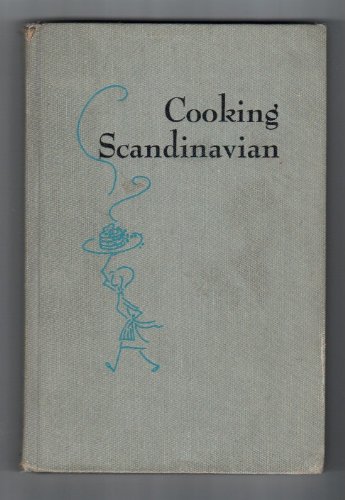 Cooking Scandinavian: 100 Recipes from the Best Home Cooks: Shirley ...