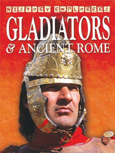 Gladiators & Ancient Rome (History Explorers): Ganeri, Anita ...