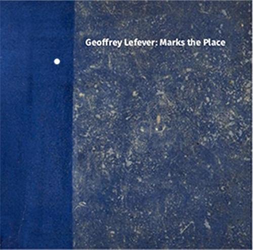 Buy Geoffrey Lefever: Marks the Place Book Online at Low Prices in ...