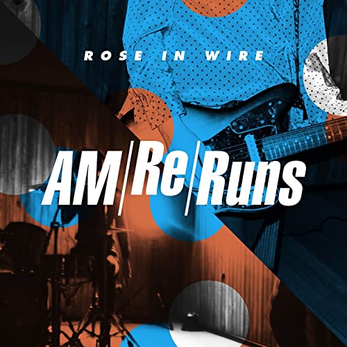 Play Rose in Wire by AM Reruns on Amazon Music Unlimited