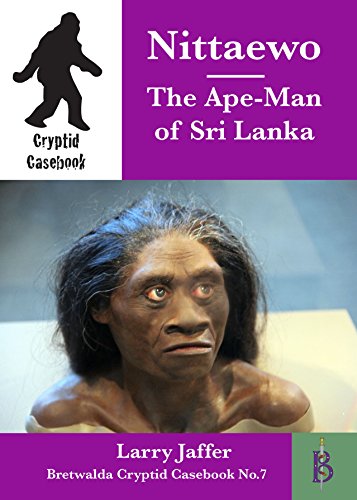 Nittaewo - the Ape-Man of Sri Lanka (Cryptid Casebook Book 7) , Jaffer, Larry - Amazon.com
