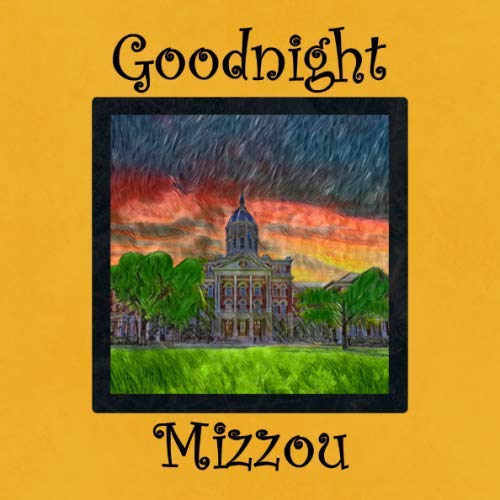 Goodnight Mizzou: University of Missouri Bedtime Story: Hawthorne ...