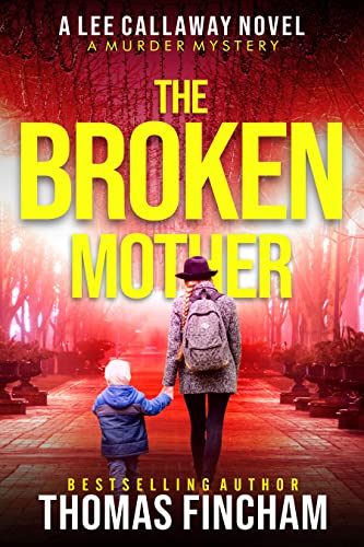 The Broken Mother: A Murder Mystery (Lee Callaway Book 6) eBook ...