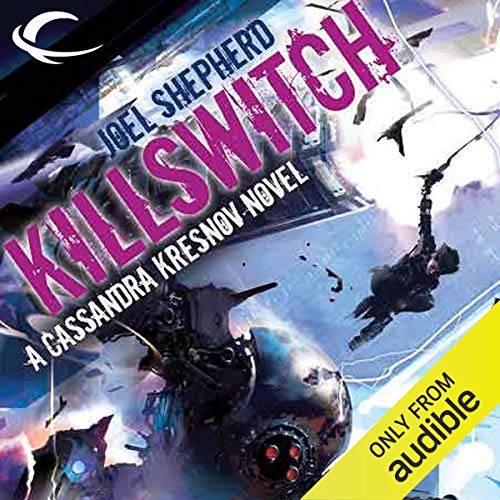 Killswitch: Cassandra Kresnov, Book 3 (Audio Download): Joel Shepherd ...