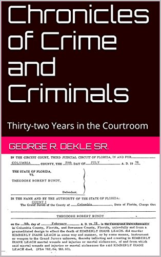 Chronicles of Crime and Criminals: Thirty-two Years in the Courtroom ...
