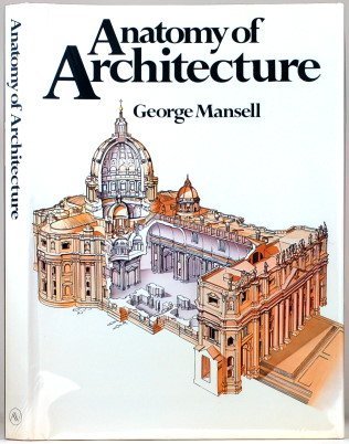 Anatomy of Architecture: Amazon.co.uk: Mansell, George: 9780894790430 ...