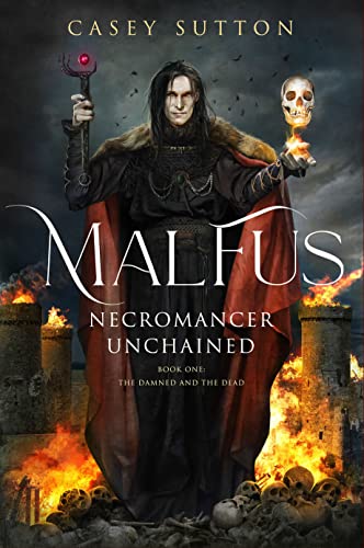 Malfus: Necromancer Unchained: A Grimdark Fantasy Novel (The Damned and ...