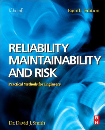 Reliability, Maintainability and Risk: Practical Methods for Engineers ...