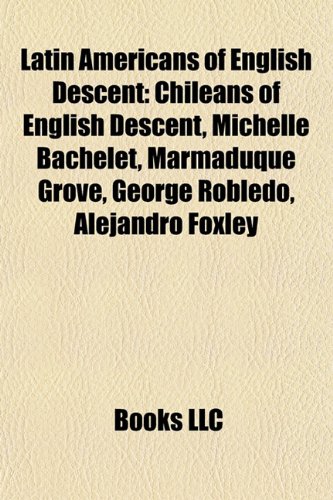 Latin Americans of English Descent: Chileans of English Descent ...