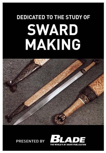 Dedicated to the Study of Sword Making: A Modern Bladesmith Fashions ...