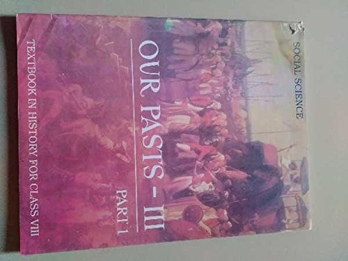 OUR PASTS-III, PART 1, Textbook in history for class VIII : Amazon.in ...