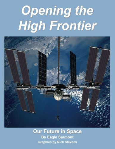Buy Opening the High Frontier: Our Future in Space Book Online at Low ...