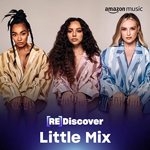 REDISCOVER Little Mix Playlist on Amazon Music Unlimited